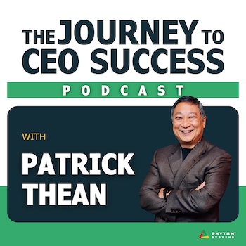 The Journey to CEO Success Podcast by Patrick Thean | Subscribe Today